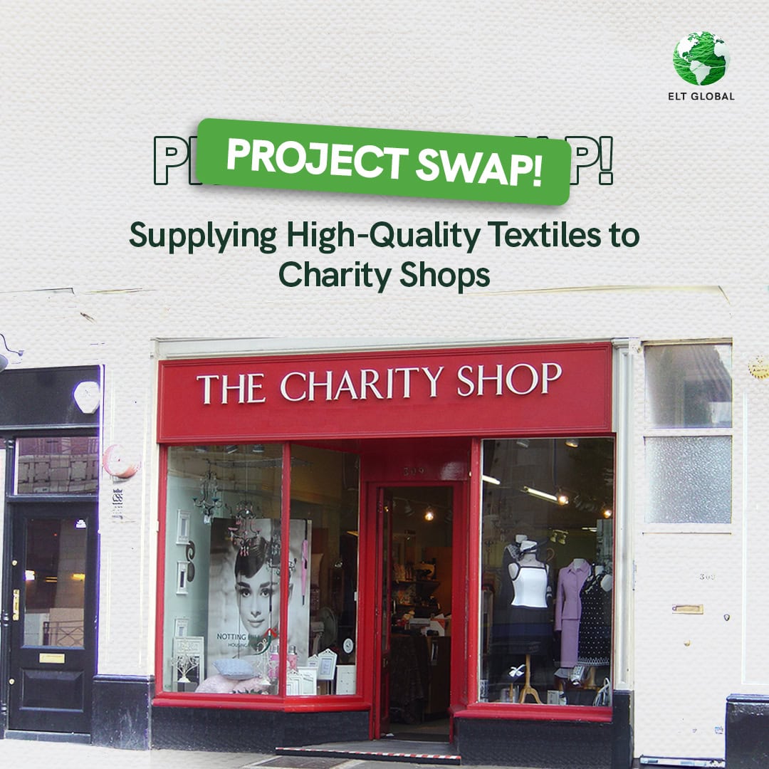 Introducing Project ‘Swap’: Supplying Charity Shops with Quality Clothing - ELT Global